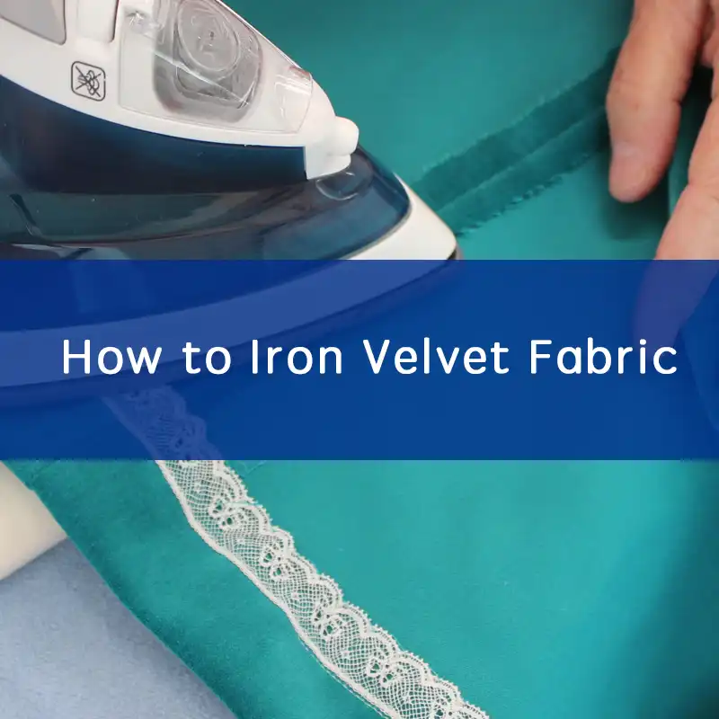 How To Iron Velvet Fabric: A Comprehensive Guide