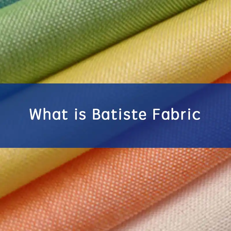 What is Batiste Fabric | China Fabric Manufacturer | Fandafabrics